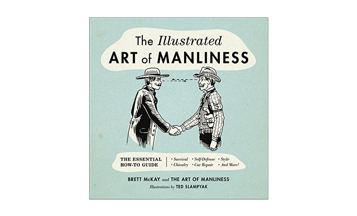 'The Illustrated Art Of Manliness' Is The Perfect Guide To Being A ...