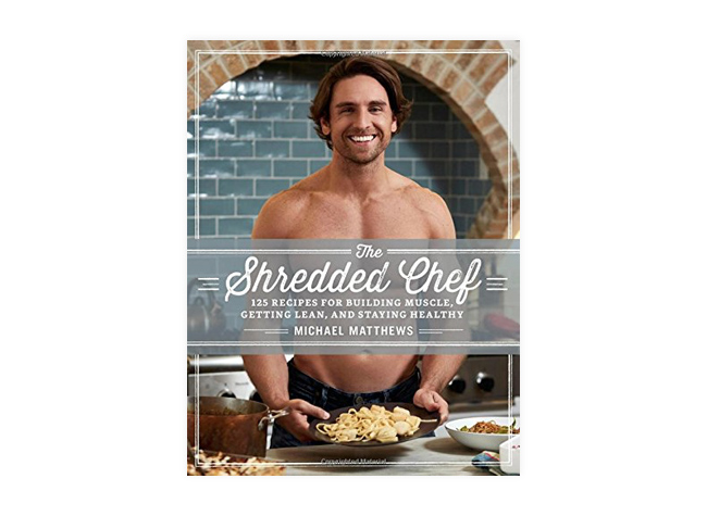 'The Shredded Chef' Offers 120 Proven Recipes For Getting Lean And It's ...