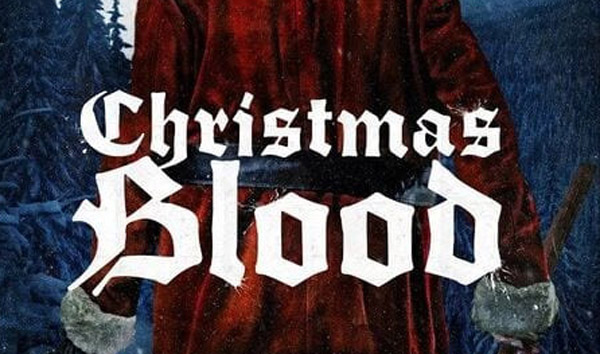 'Christmas Blood' Featuring An Ax-Wielding Santa Is The Feelgood ...
