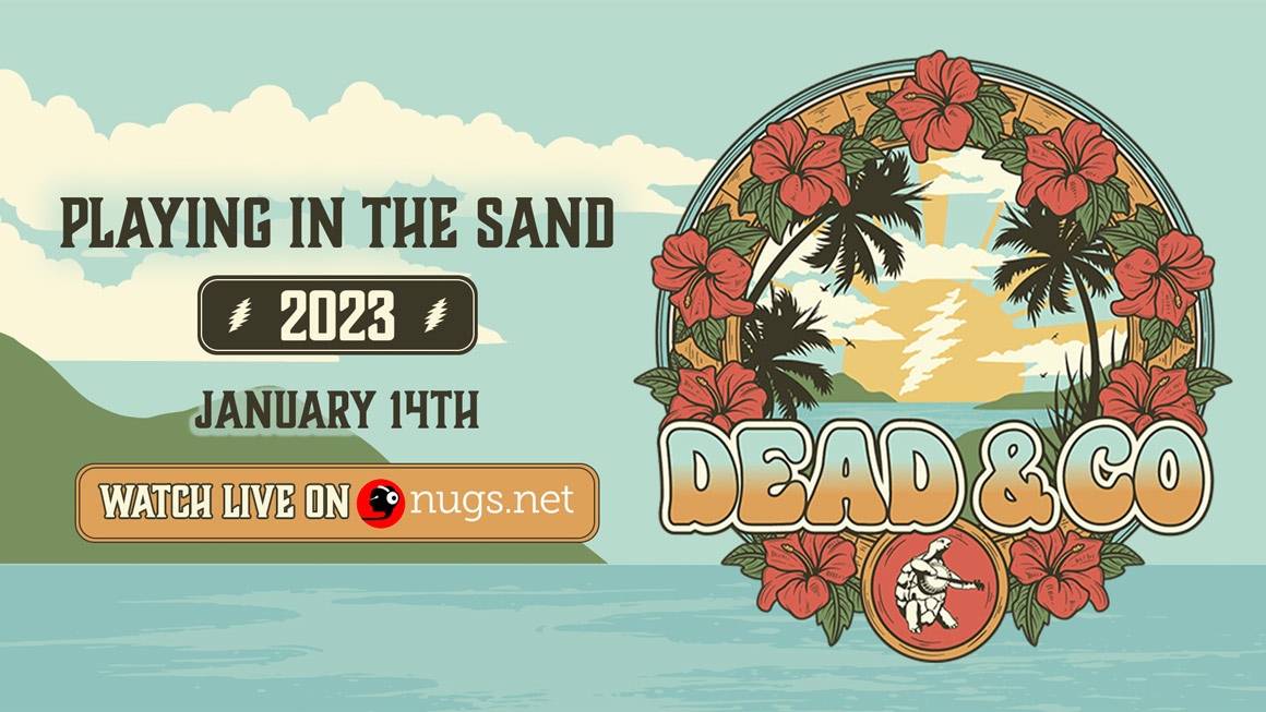 Playing In The Sand Live Stream - Watch Dead And Company Live From ...