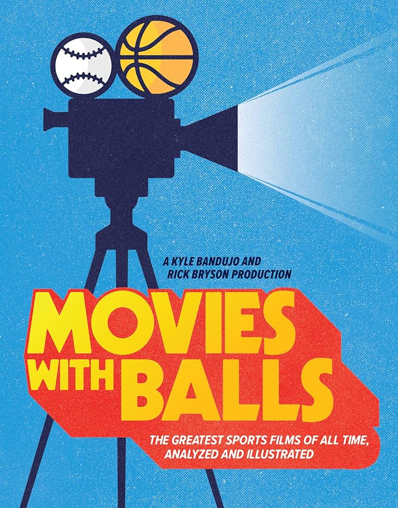 New Book 'Movies With Balls' Explores What Makes Sports Movies Great ...
